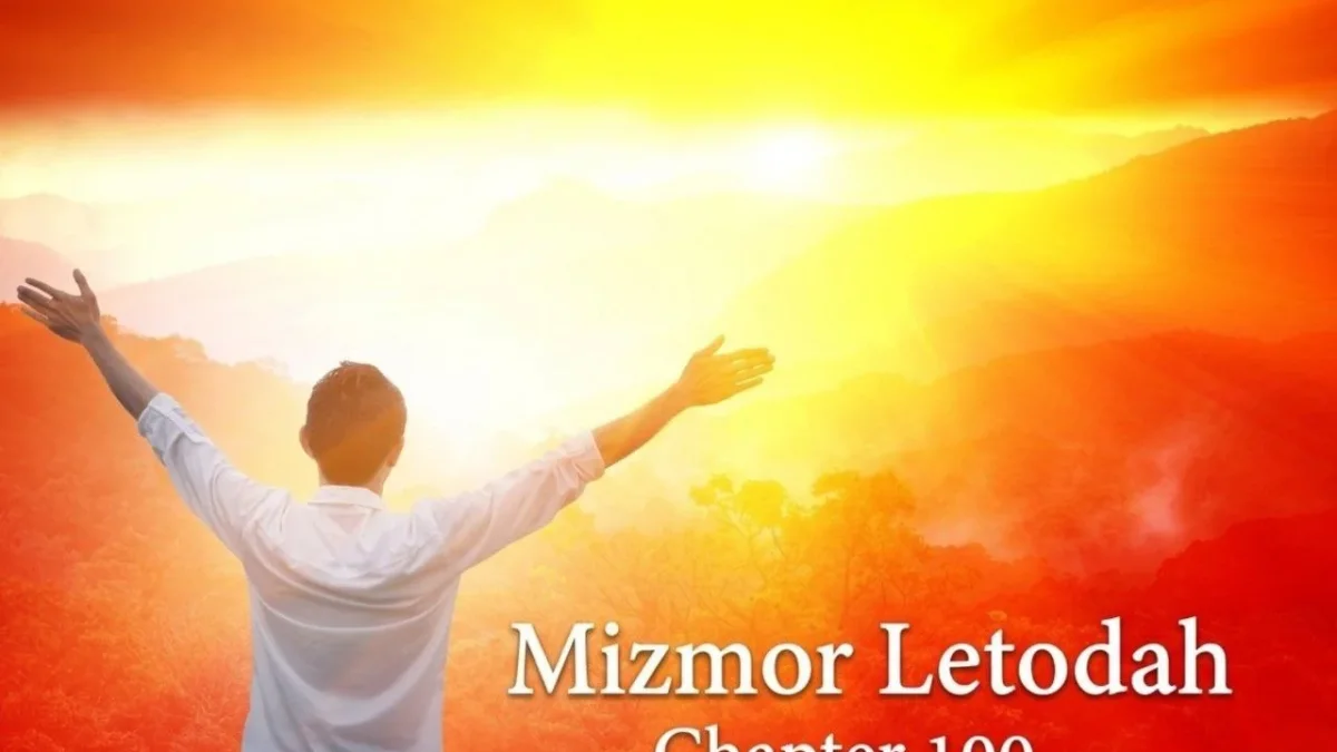 Mizmor Letoda: Secrets Of Psalm 100 Gratitude Prayer | מזמור לתודה ...