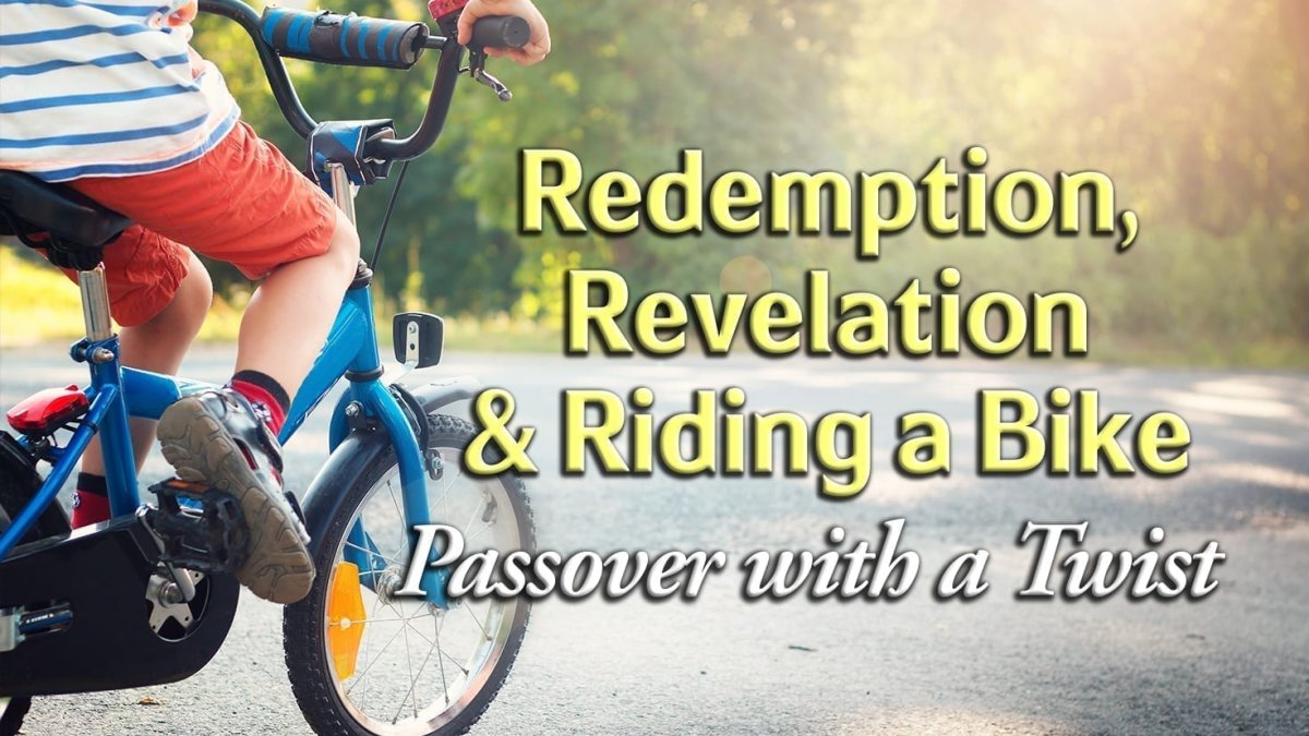 Redemption, Revelation & Riding a Bike – Passover With a Twist - Hidabroot